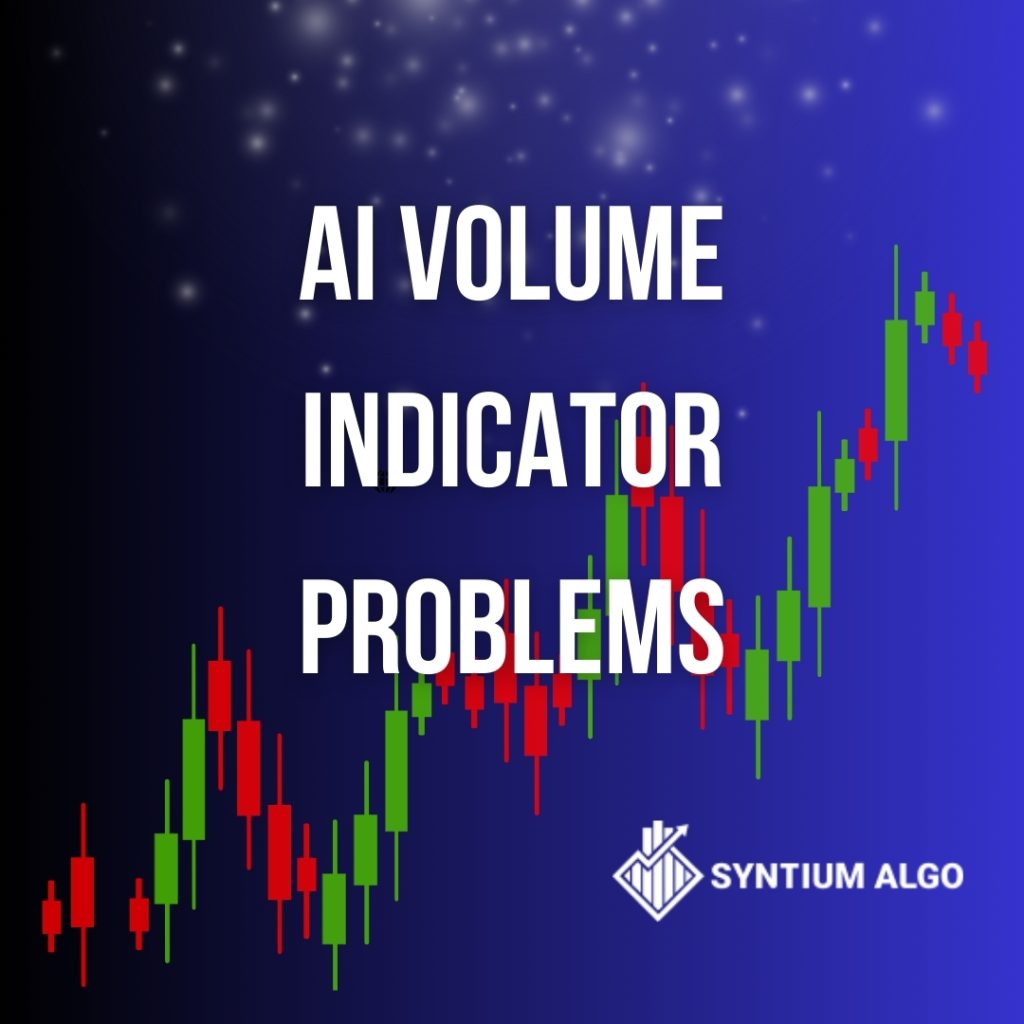 AI Volume Indicator Problems - Syntium Algo